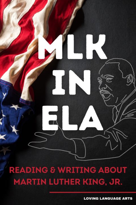MLK in ELA: Reading & Writing About Martin Luther King, Jr. - Loving ...